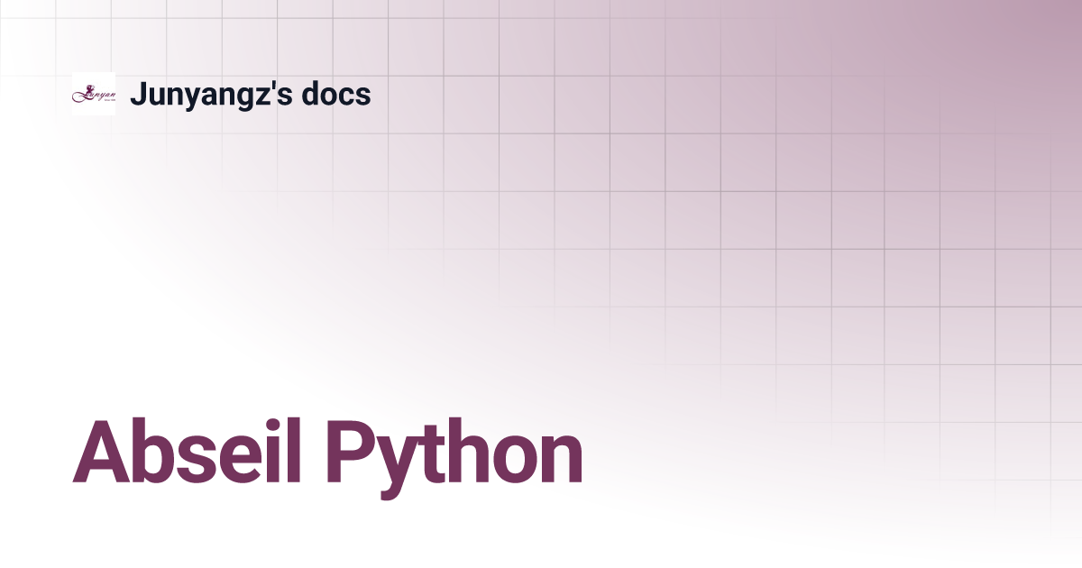 Abseil Python | Junyangz's docs